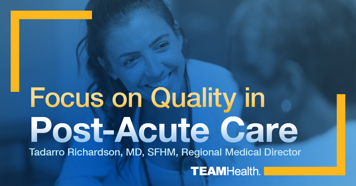 Focusing on Quality in Post-Acute Care | TeamHealth