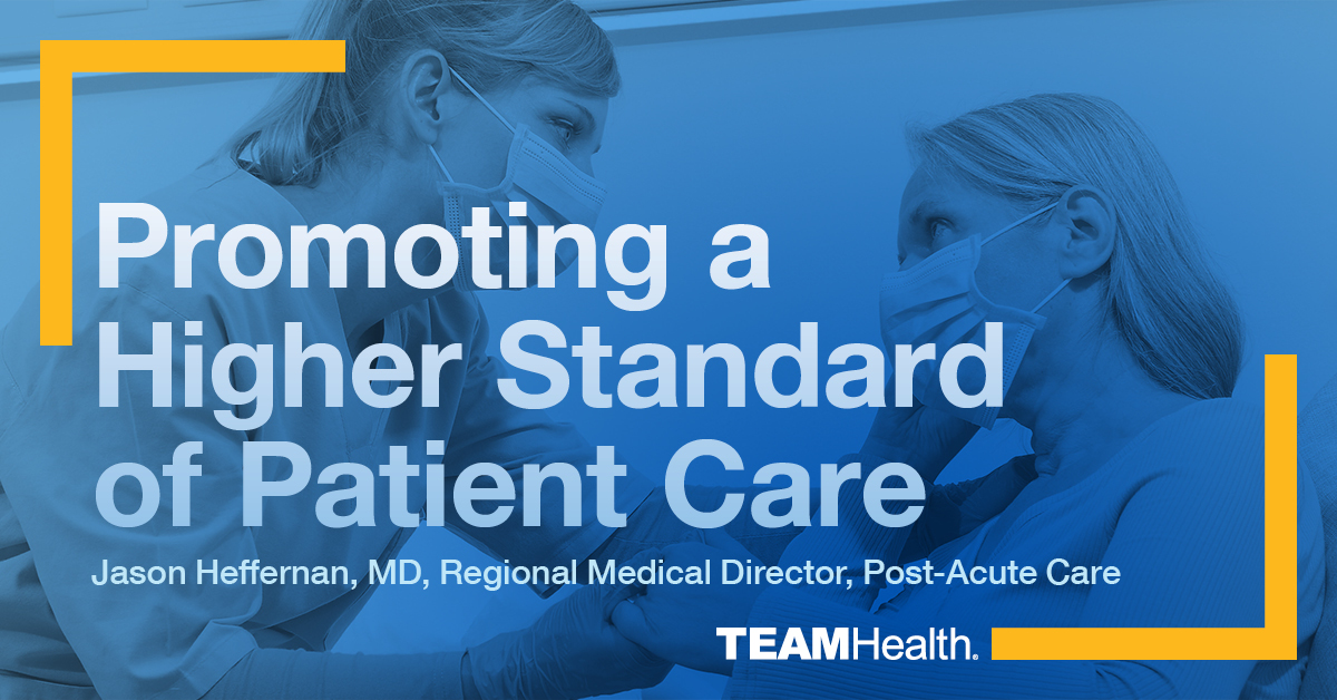 Promoting Higher Standards of Care: Dr. Jason Heffernan - TeamHealth