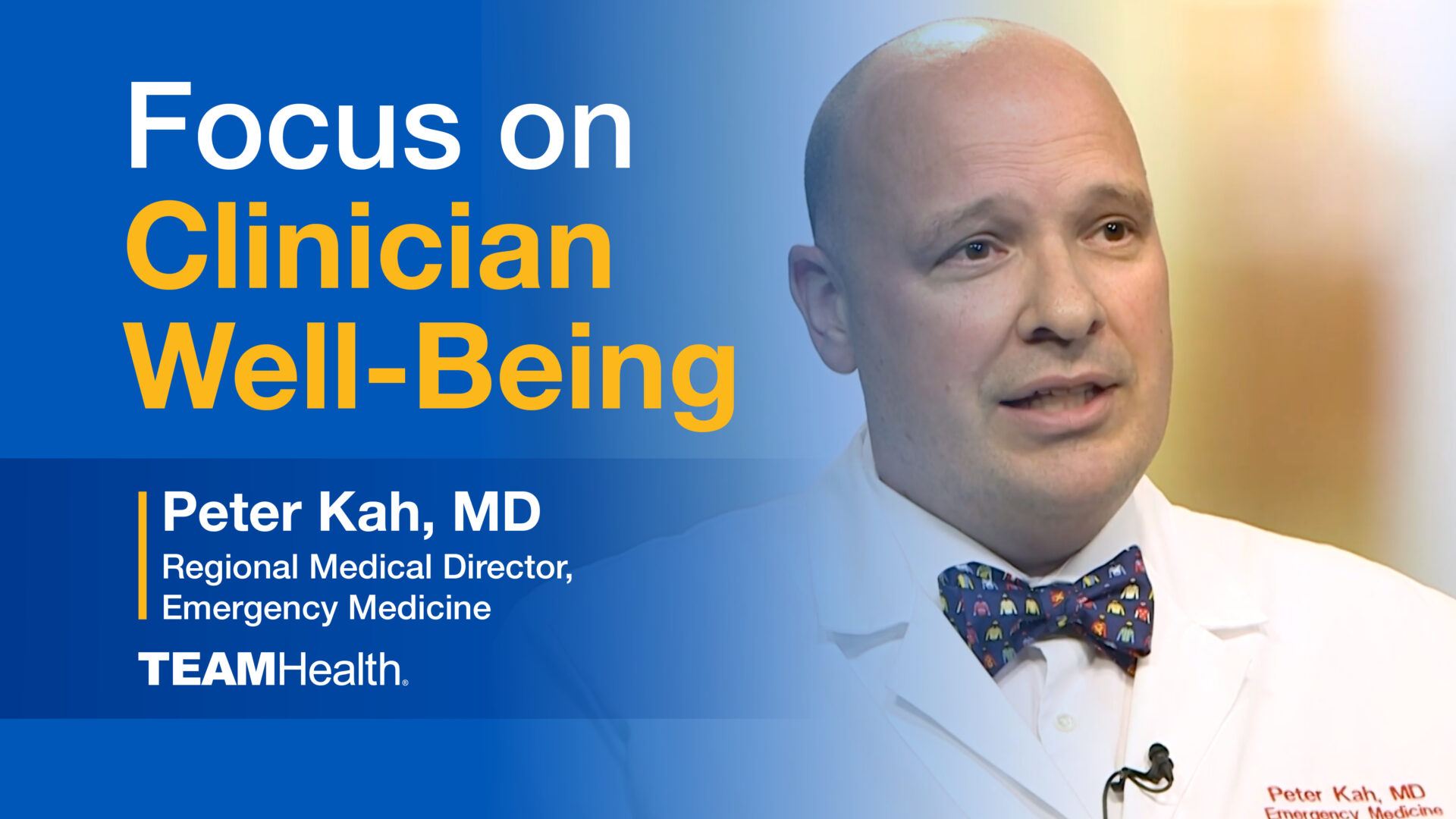 Focus on Clinician Well-Being | Dr. Peter Kah | TeamHealth